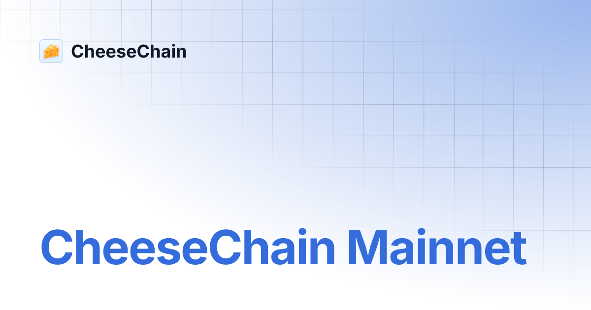 CheeseChain Mainnet | CheeseChain